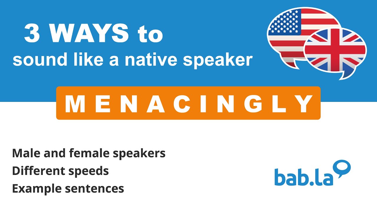 MENACINGLY pronunciation | Improve your language with bab.la - YouTube