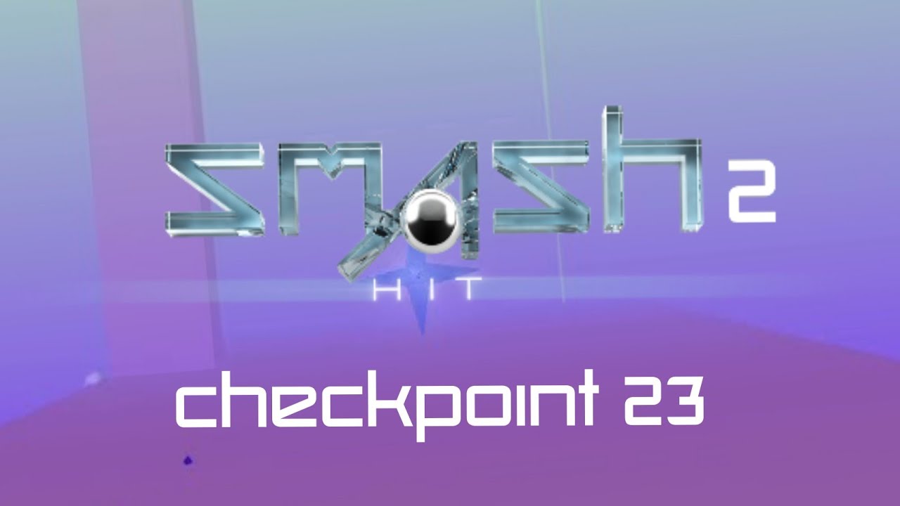 Smash Hit 2 - Checkpoint 23 - YouTube