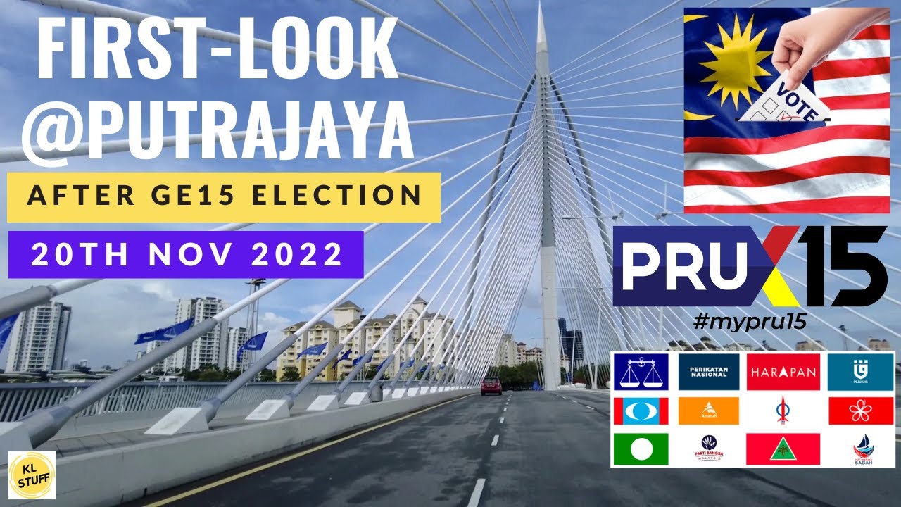 GE15 / PRU15 2022 | 20.11.2022 First-look at Putrajaya (After Election ...