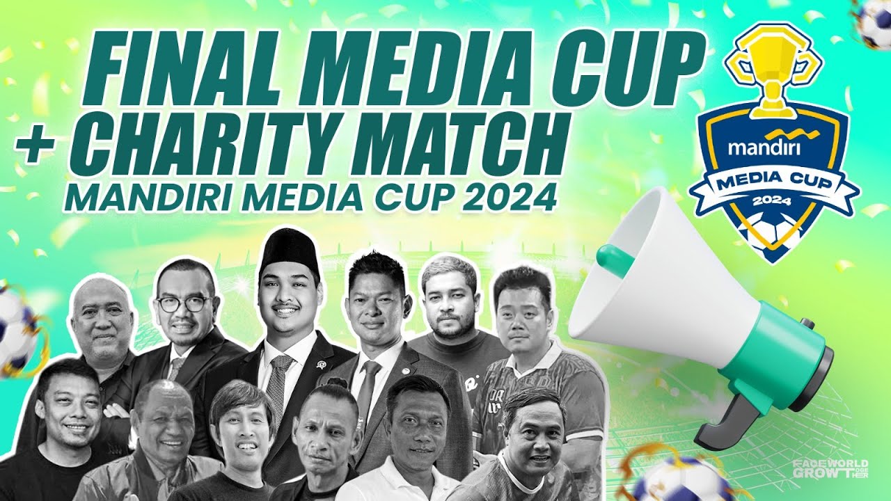 Final Media Cup & Charity Match Mandiri Media Cup 2024 | Rabu, 30 ...