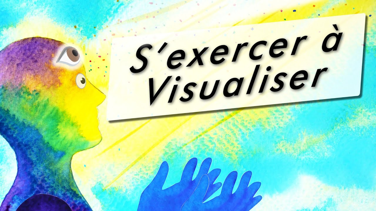 Visualisation - 10 minutes de ressentis - YouTube