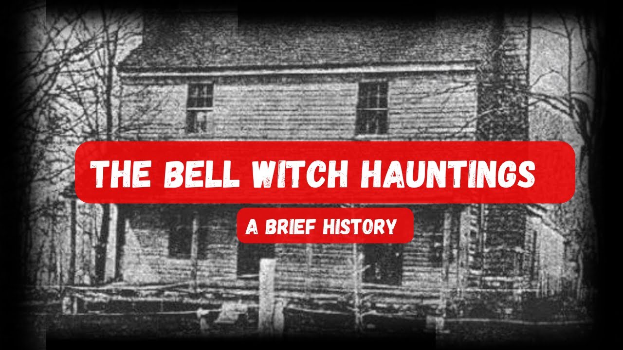 Unveiling the Terrifying Secrets of the Bell Witch: Real Haunting or ...