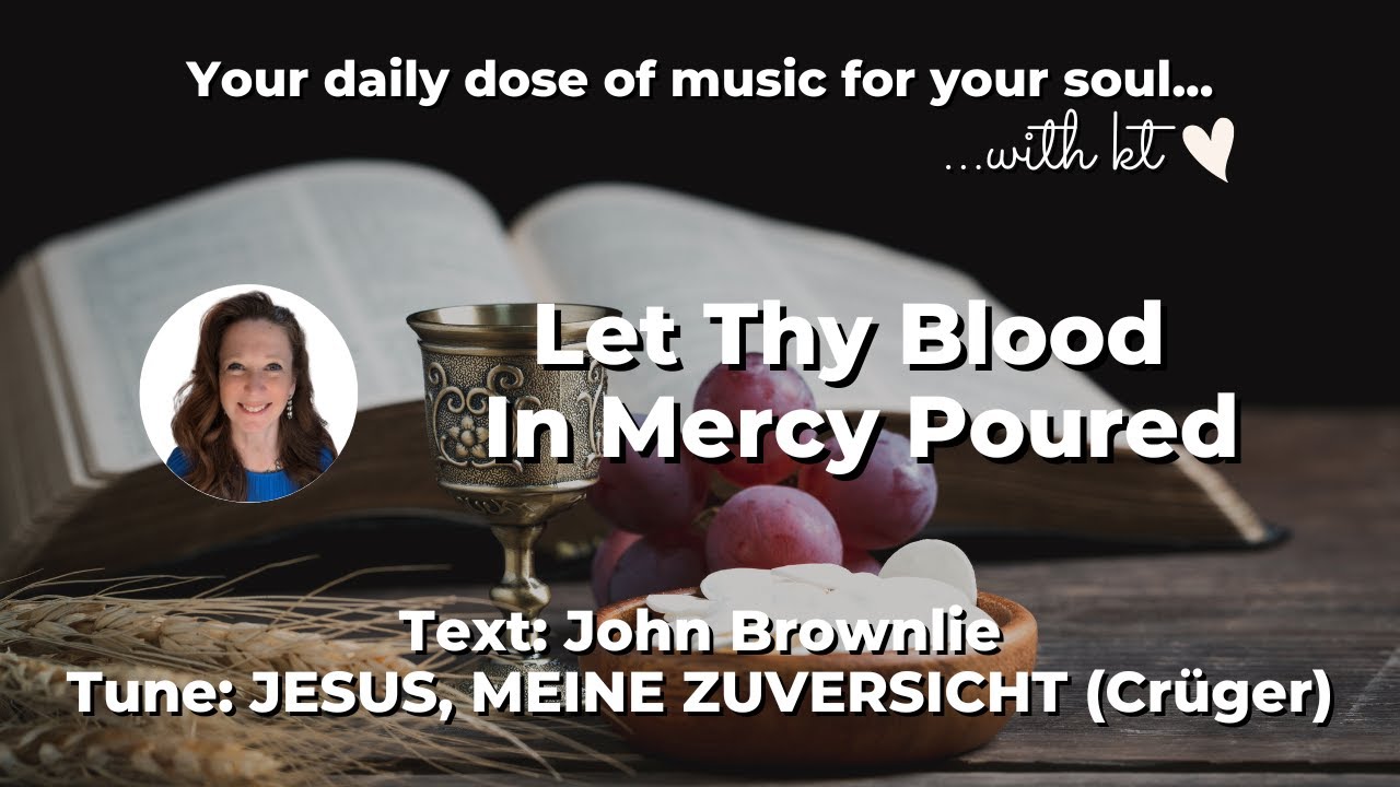 Let Thy Blood In Mercy Poured - Beautiful Old Hymn - YouTube