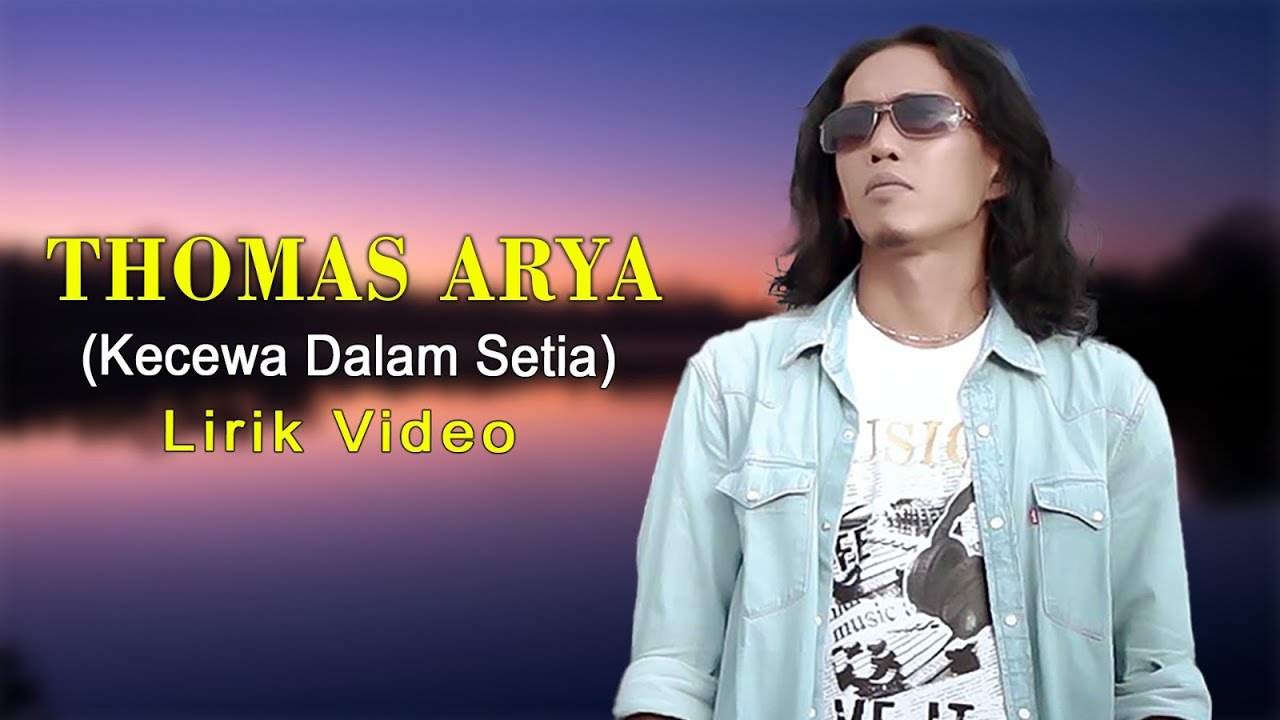 Thomas Arya - Kecewa Dalam Setia || Lirik Lagu - YouTube
