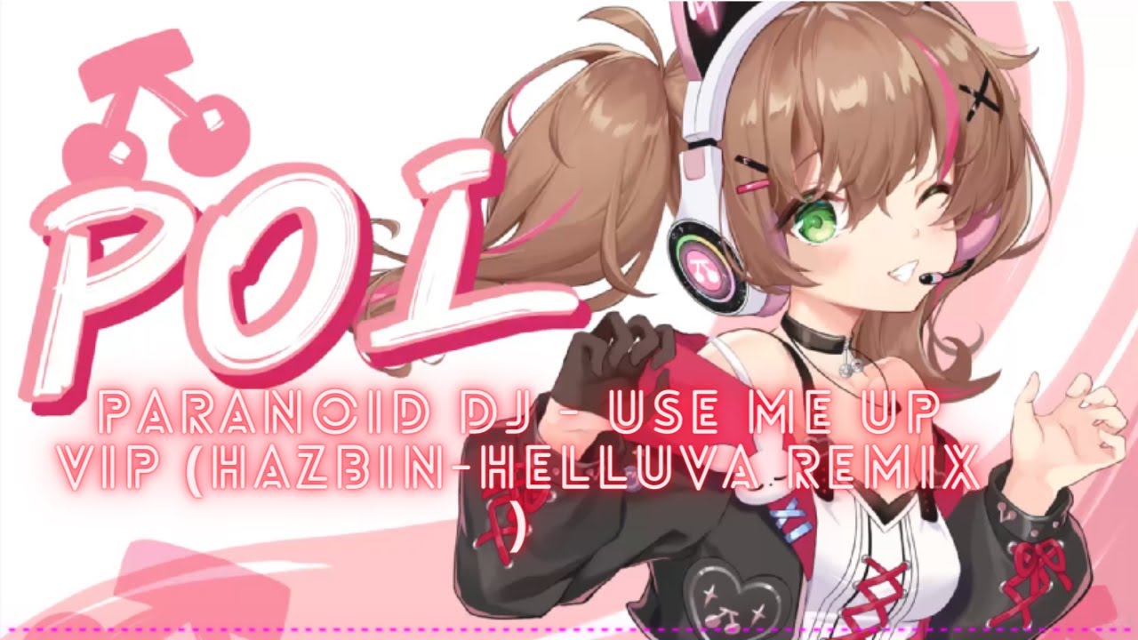 PARANOiD DJ - Use Me Up VIP (Hazbin-Helluva Remix) - YouTube