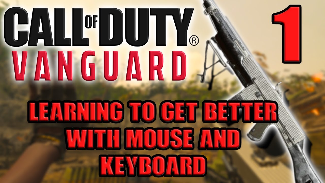 Learning to Get Better with Mouse + Keyboard | Call of Duty: Vanguard ...
