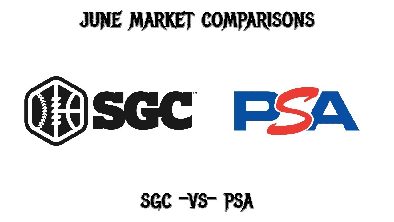 JUNE MARKET COMPARISONS ON SOME CARDS - SGC 10 -VS- PSA 10 - YouTube