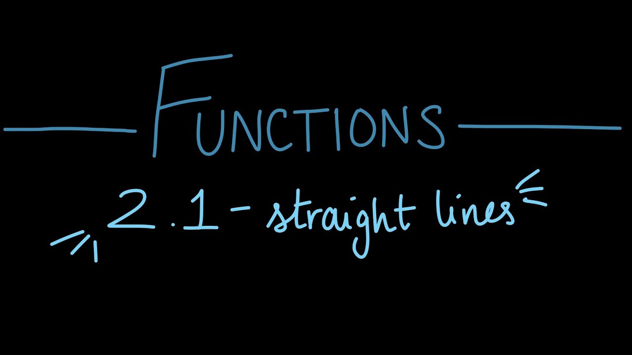 Unit 2.1 - Functions - Straight Lines - YouTube