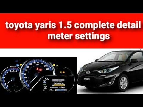 toyota yaris 1.5 complete metter setting detail - YouTube