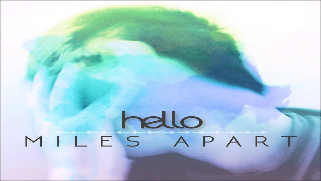 Hello - Miles Apart (Single) - YouTube