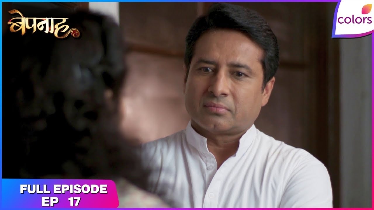 Bepannaah | Full Episode Ep. 17 | Aditya saves Zoya life | Colors TV ...