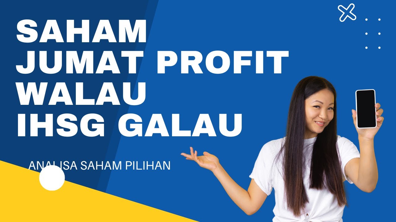 SAHAM PROFIT DI JUMAT IHSG GALAU - YouTube