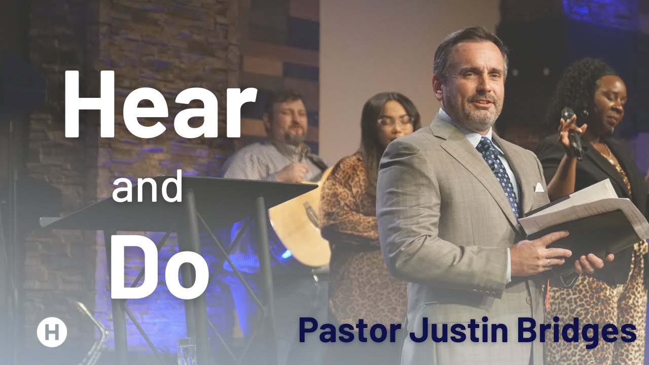 Hear and Do || Pastor Justin Bridges || Sunday Service || 4.30.23 - YouTube