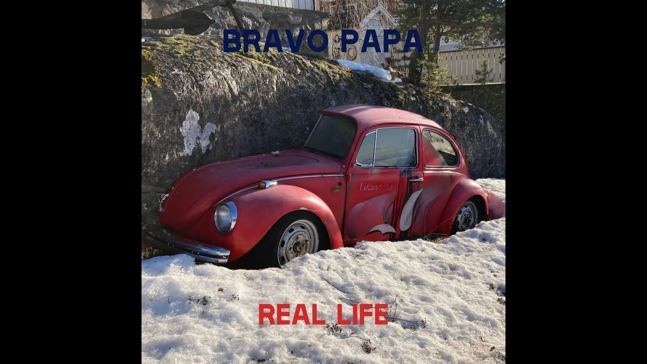 Bravo Papa - Real Life (official music video) - YouTube