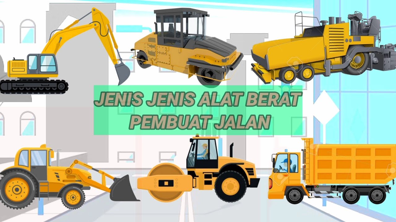 Macam macam alat berat Jenis jenis alat Berat Pembuat Jalan Alat Berat ...