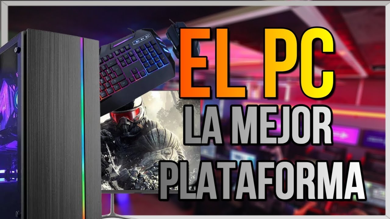 ¿El PC es la mejor plataforma para jugar? - YouTube