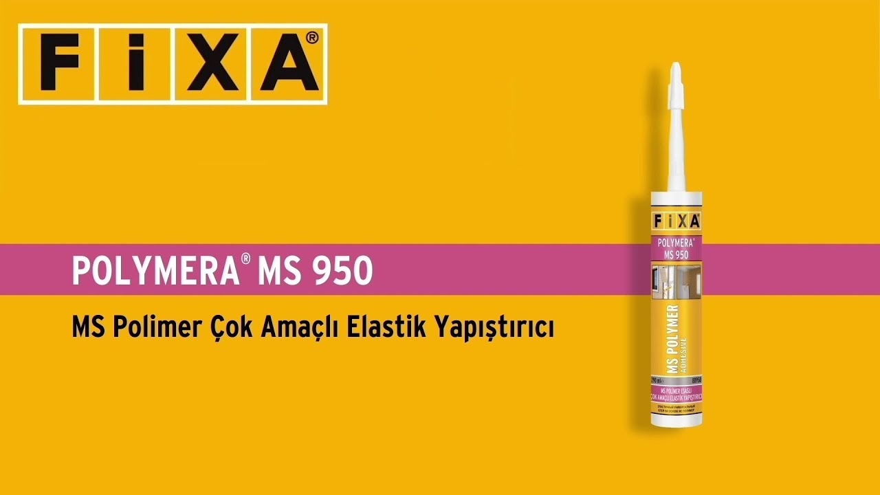 Fixa Polymera MS 950 - MS Polimer Esaslı Çok Amaçlı Elastik Yapıştırıcı ...