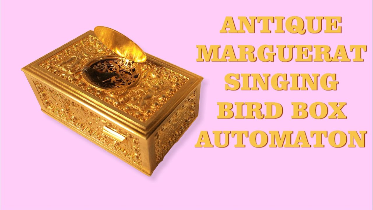 Antique Marguerat Singing Bird Box Automaton C. 1920 - YouTube