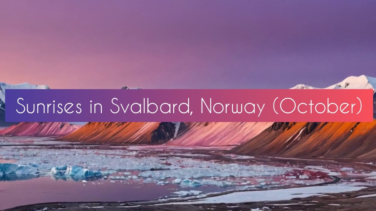 Sunrises in Svalbard, Norway (October) - YouTube
