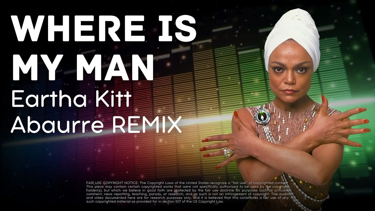 WHERE IS MY MAN - Eartha Kitt - Abaurre Remix - YouTube