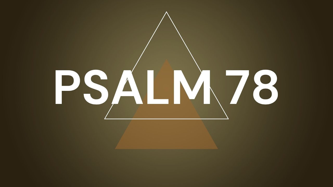 The Daily Psalms - Psalm 78 - YouTube