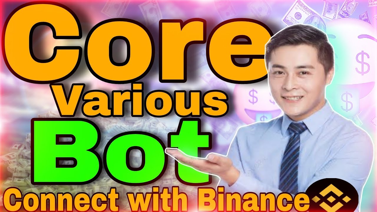 How to connect CV BOT with Binance Exchange|Core Various bot launched ...