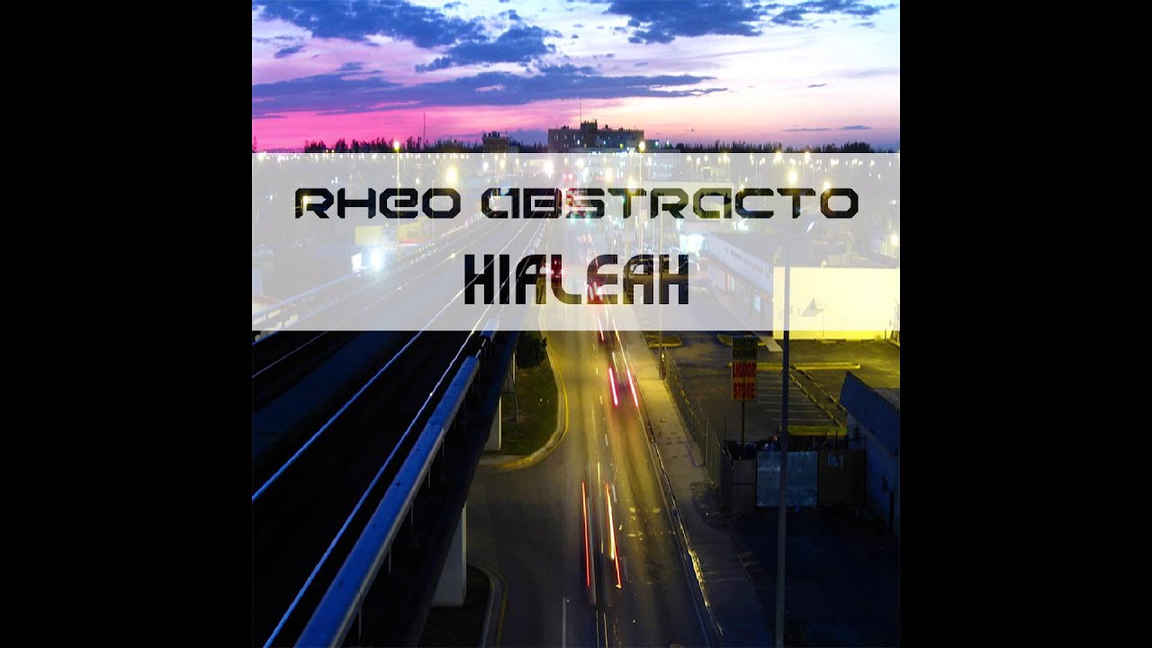 Rheo Abstracto Hialeah Original mix - YouTube