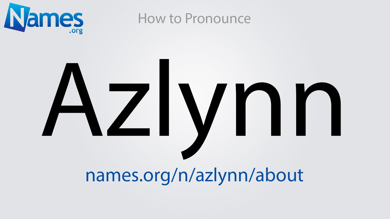 How to Pronounce Azlynn - YouTube
