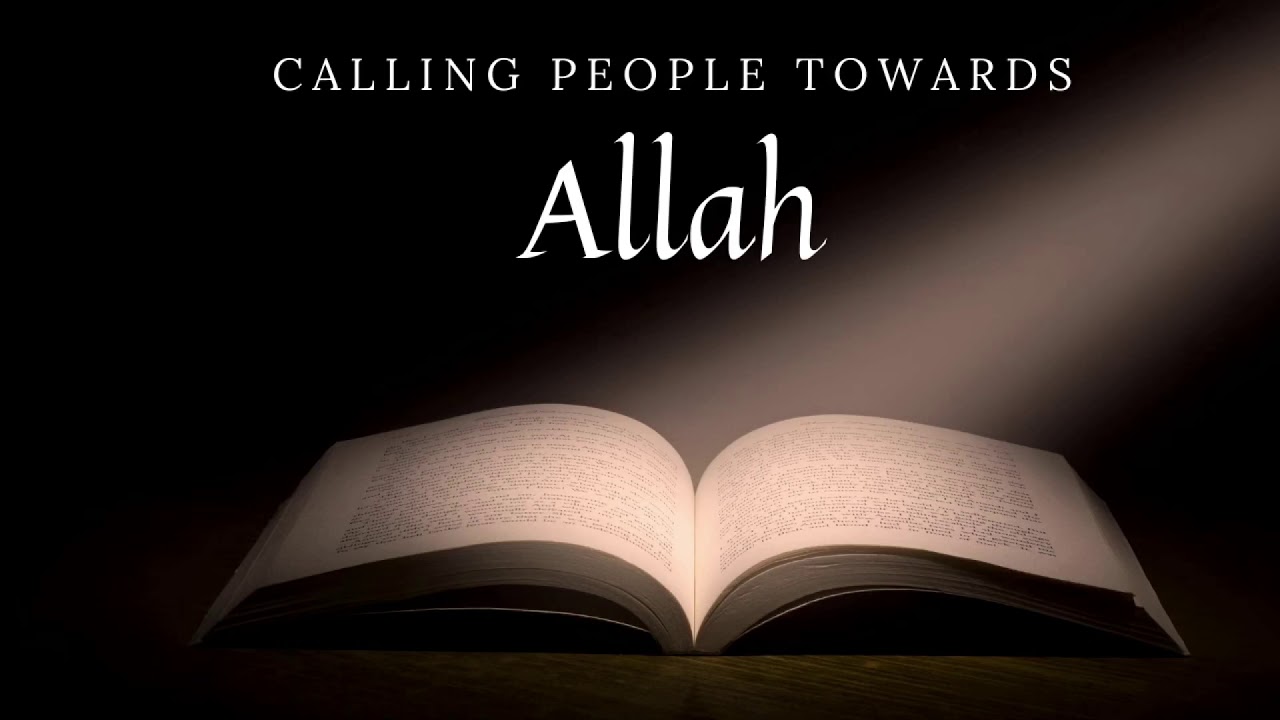 Calling people towards Allah - YouTube