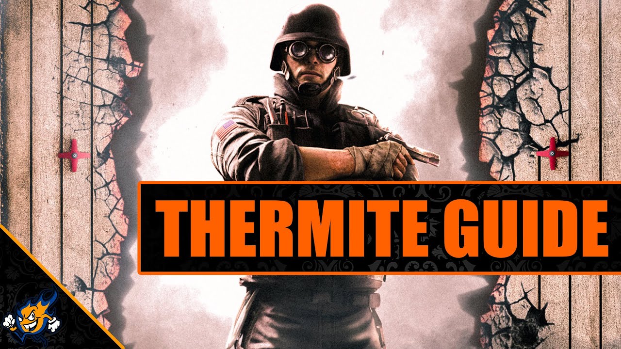 Rainbow Six Siege Operator Guide - Thermite | DENERO - YouTube
