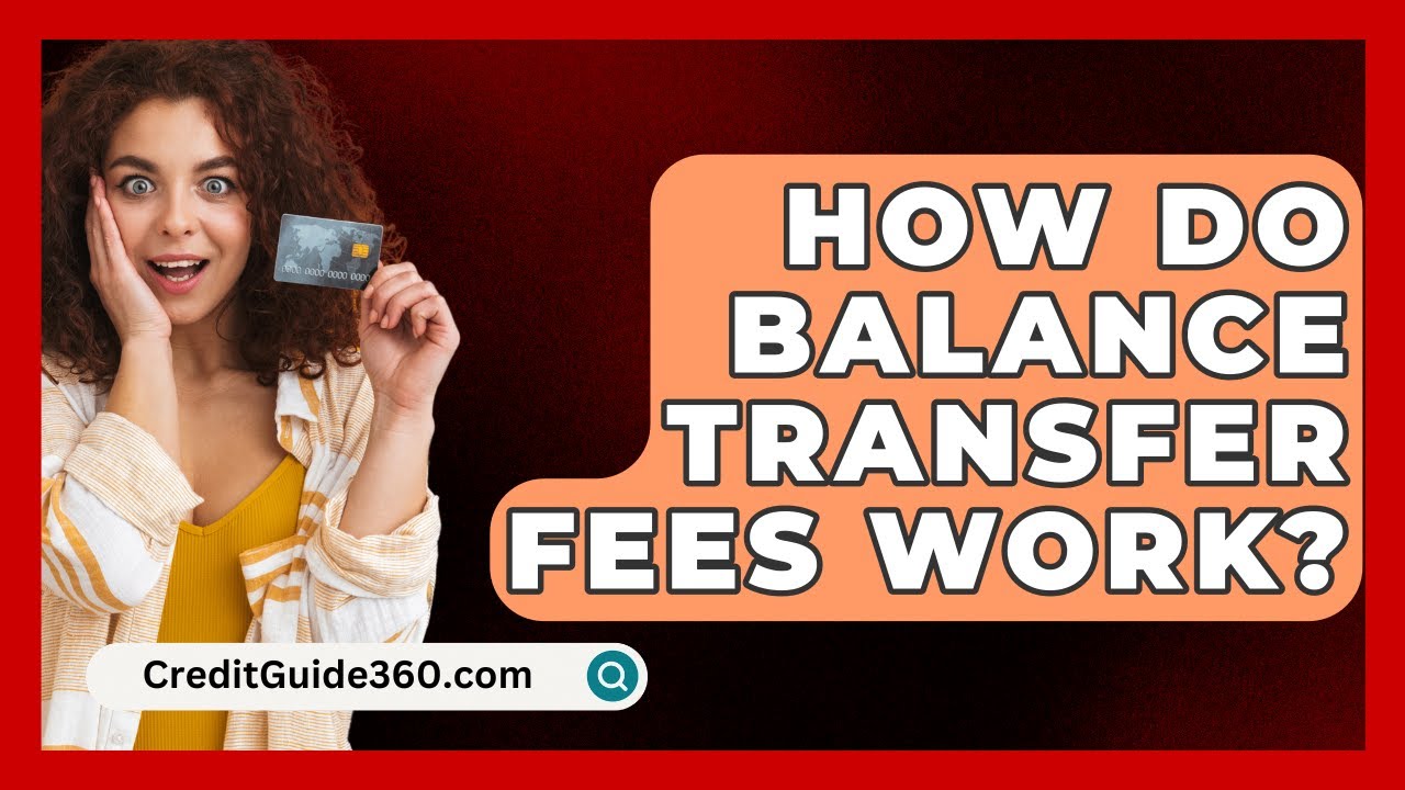 How Do Balance Transfer Fees Work? - CreditGuide360.com - YouTube