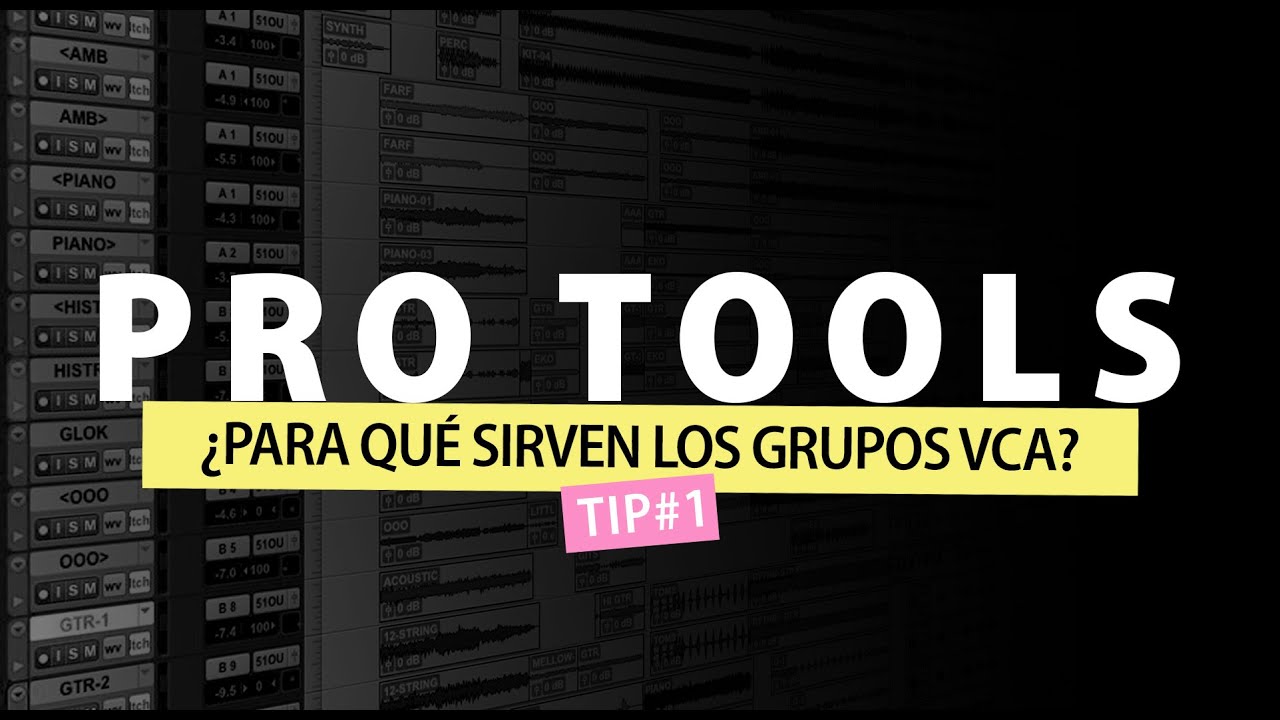 Tip#1 Pro Tools: ¿Para qué sirven los grupos VCA? - YouTube