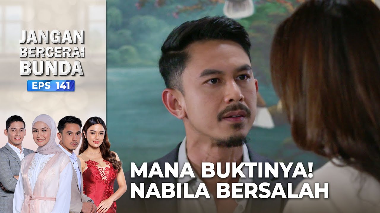 ARGA MINTA BUKTI! Alasan Wilda Menuduh Nabila | JANGAN BERCERAI BUNDA | EPS 141 - YouTube