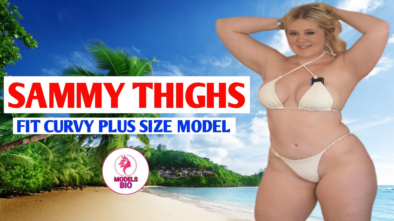 Sammy Thighs Biography, BBW curvy plus size model, wiki, net worth ...