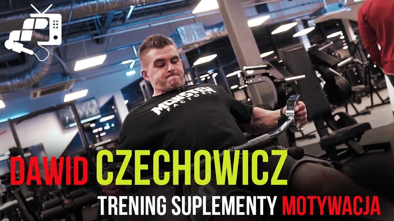 Dawid Czechowicz – Trening - Suplementy - Motywacja – Wywiad specjalnie ...