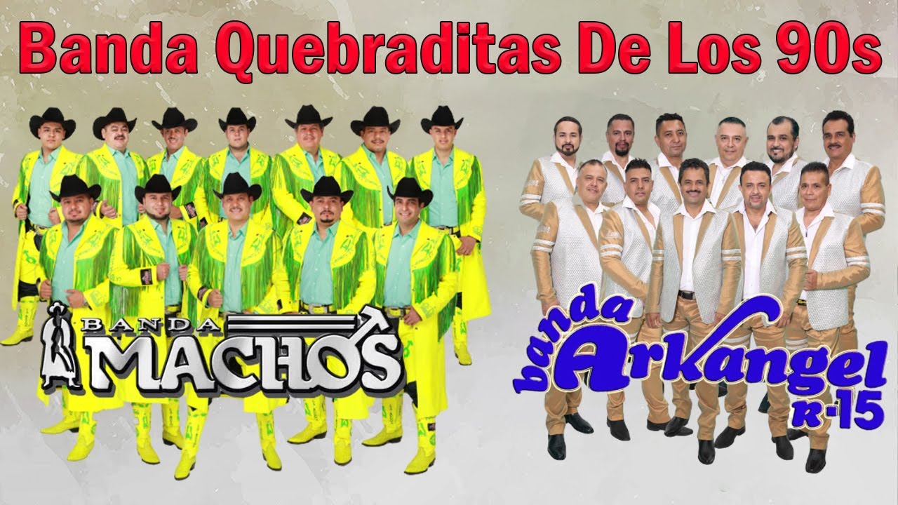 Banda Arkangel R 15, Banda Machos 30 Exitos Para Bailar 💥 Banda ...
