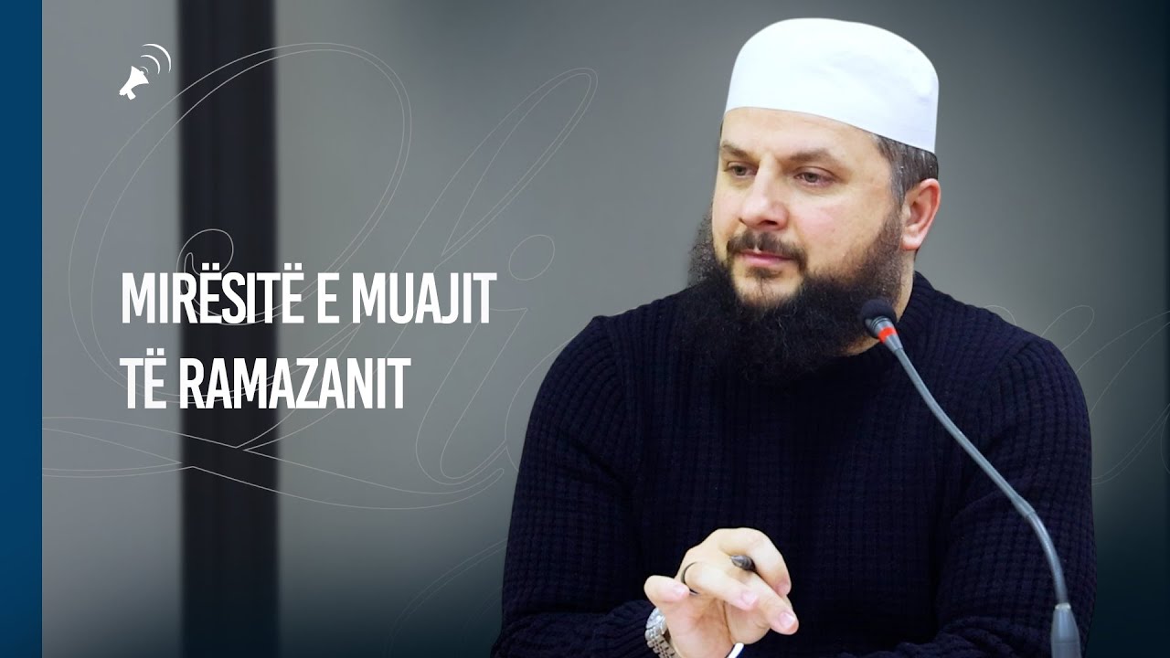Mirësitë e Muajit të Ramazanit - Hoxhë Shefik Sadiku - YouTube