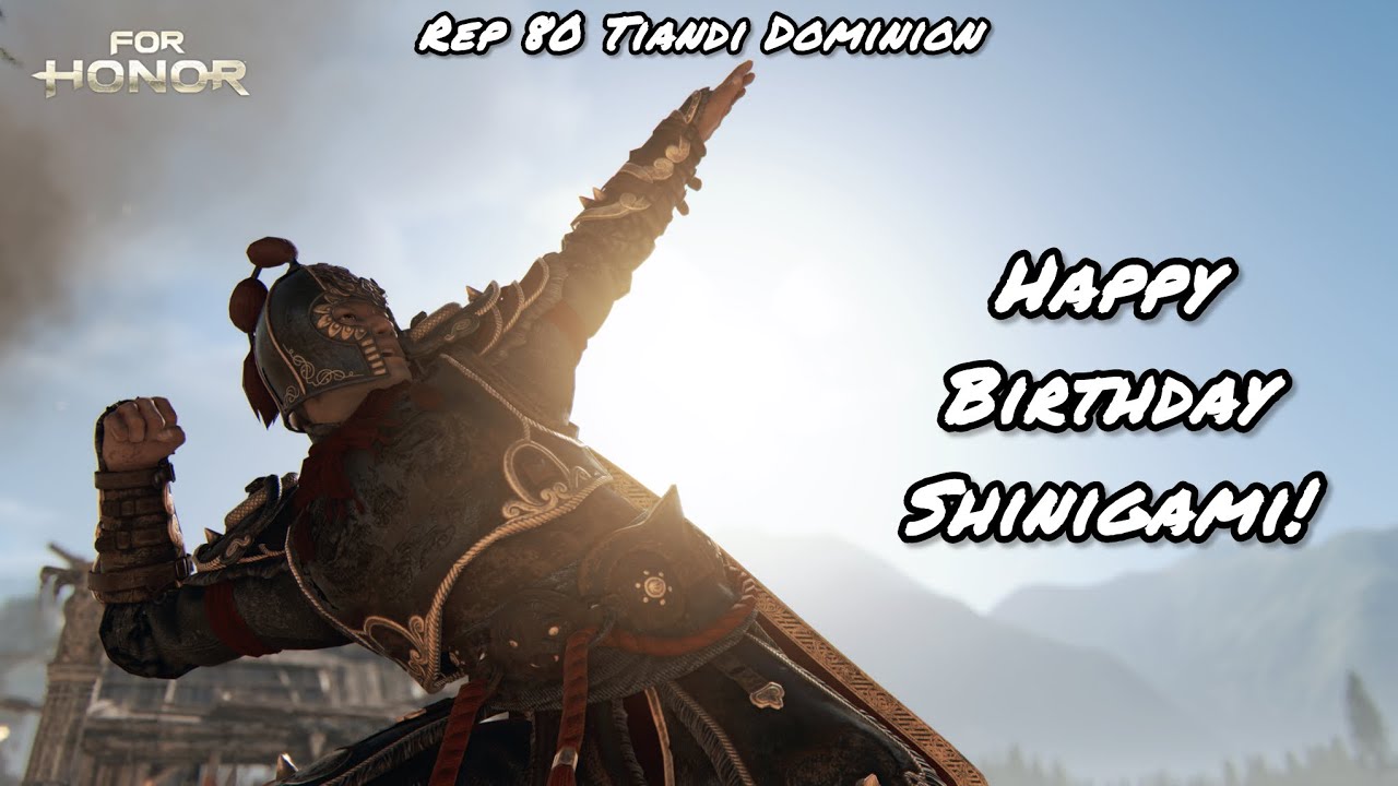 Happy Birthday Shinigami! (Rep 80 Tiandi Dominion) | For Honor - YouTube