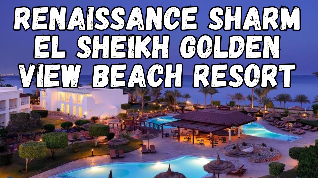 Renaissance Sharm El Sheikh Golden View Beach Resort Review: Luxury in ...