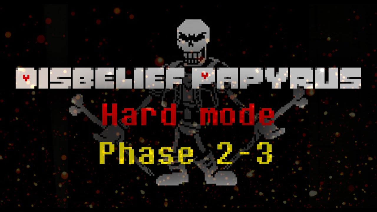 Disbelief Papyrus HARD MODE(Phase 2-3 unfinished) - YouTube