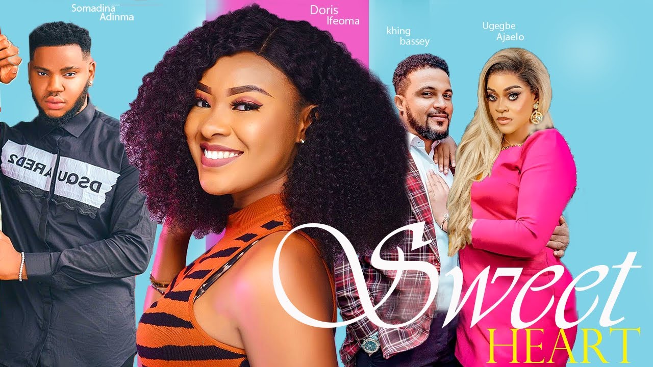 SWEETHEART - SOMADINA ADINMA, DORIS IFEKA, KHING BASSEY & UGEGBE AJUELO ...