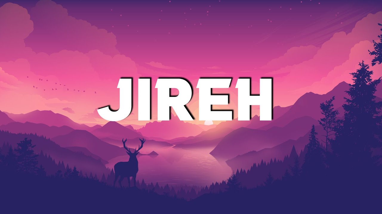 JIREH - Lyric (feat. Chandler Moore & Naomi Raine) 🙏 Maverick City ...