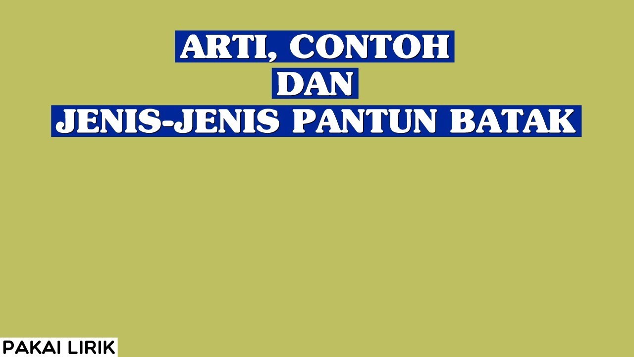 Arti, Contoh Dan Jenis Pantun Batak - Pesona Batak - YouTube
