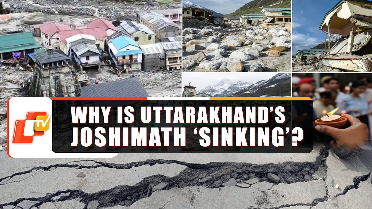 Why Is Uttarakhand’s Holy City Of Joshimath ‘Sinking’? | OTV News ...