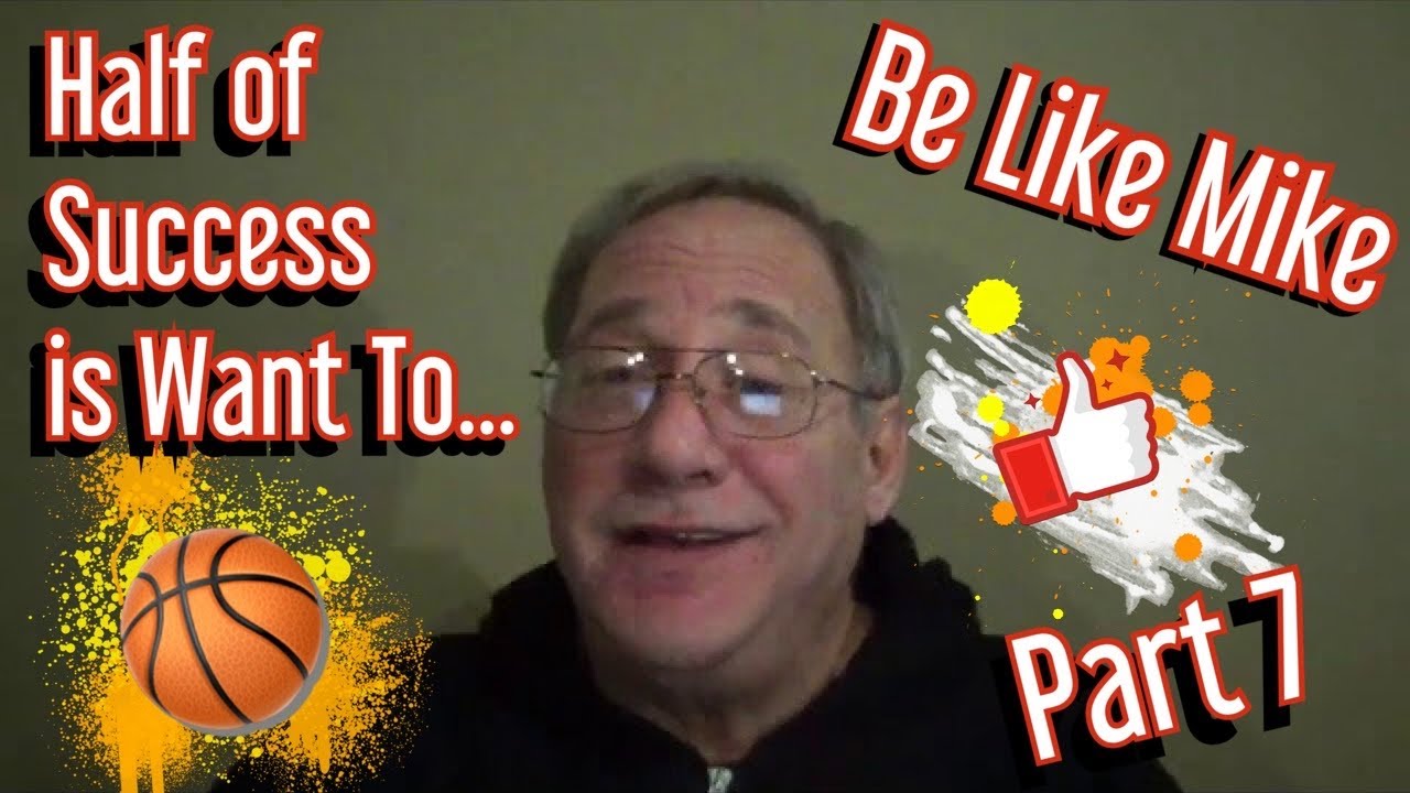 Half of Success is "Want To" (Be like Mike Part 7) 12-23-2020 - YouTube
