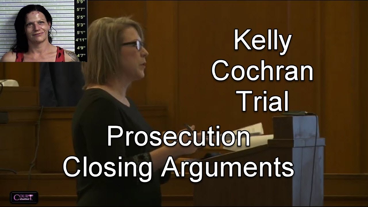 Kelly Cochran Trial Closing Arguments Part 1 - YouTube