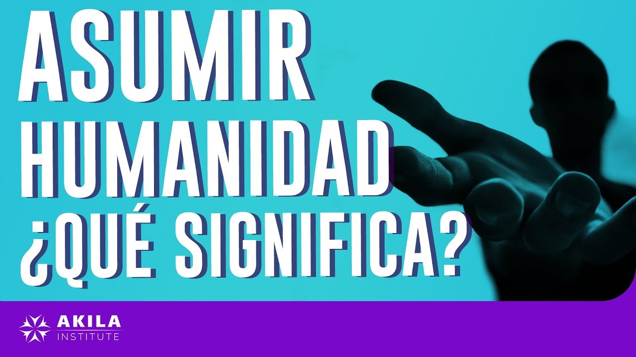 ¿Qué significa asumir humanidad? (FACEBOOK LIVE) - YouTube