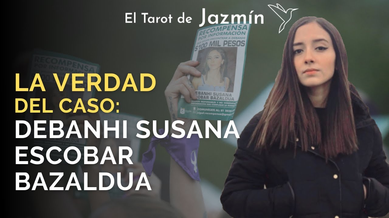 La verdad del caso: Debanhi Susana Escobar Bazaldua | El Tarot Responde ...