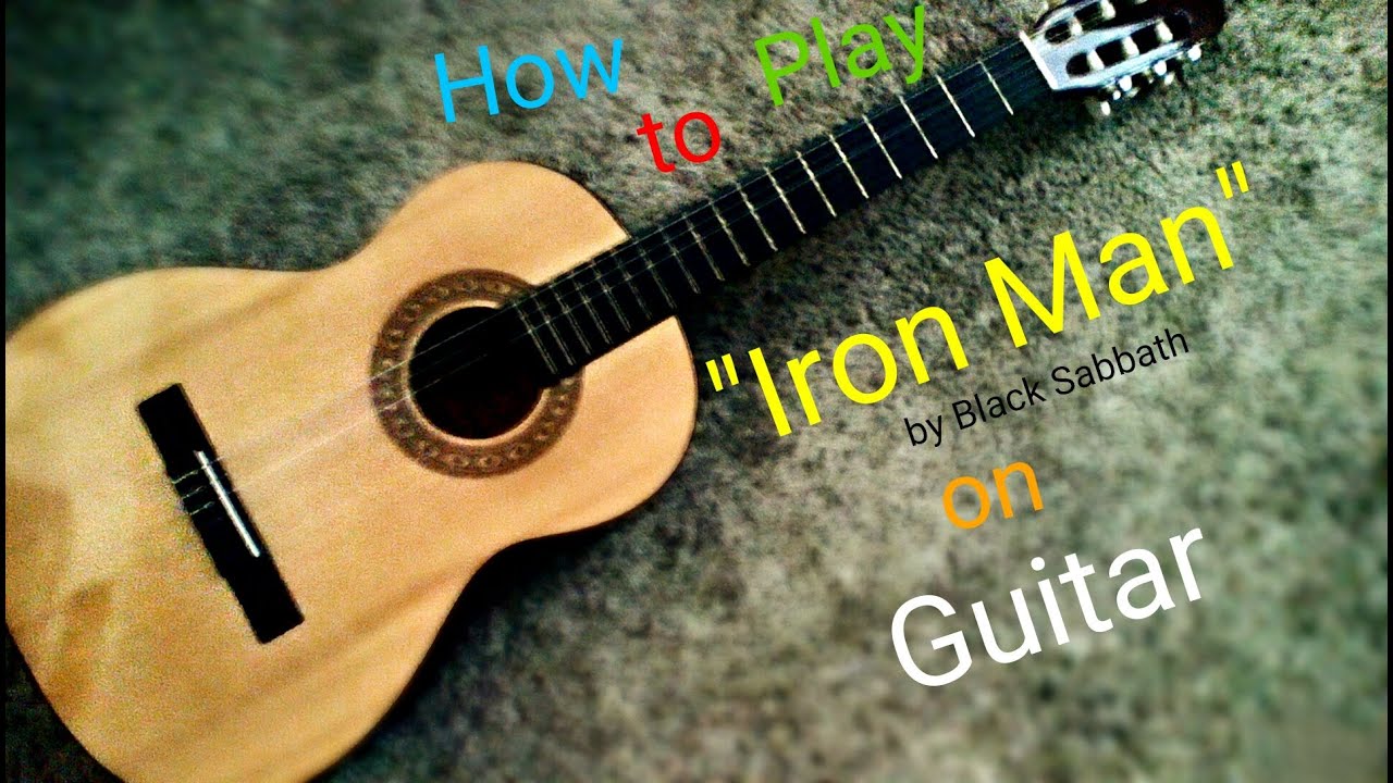 How to Play "Iron Man" by Black Sabbath on Acoustic/Electric Guitar ...