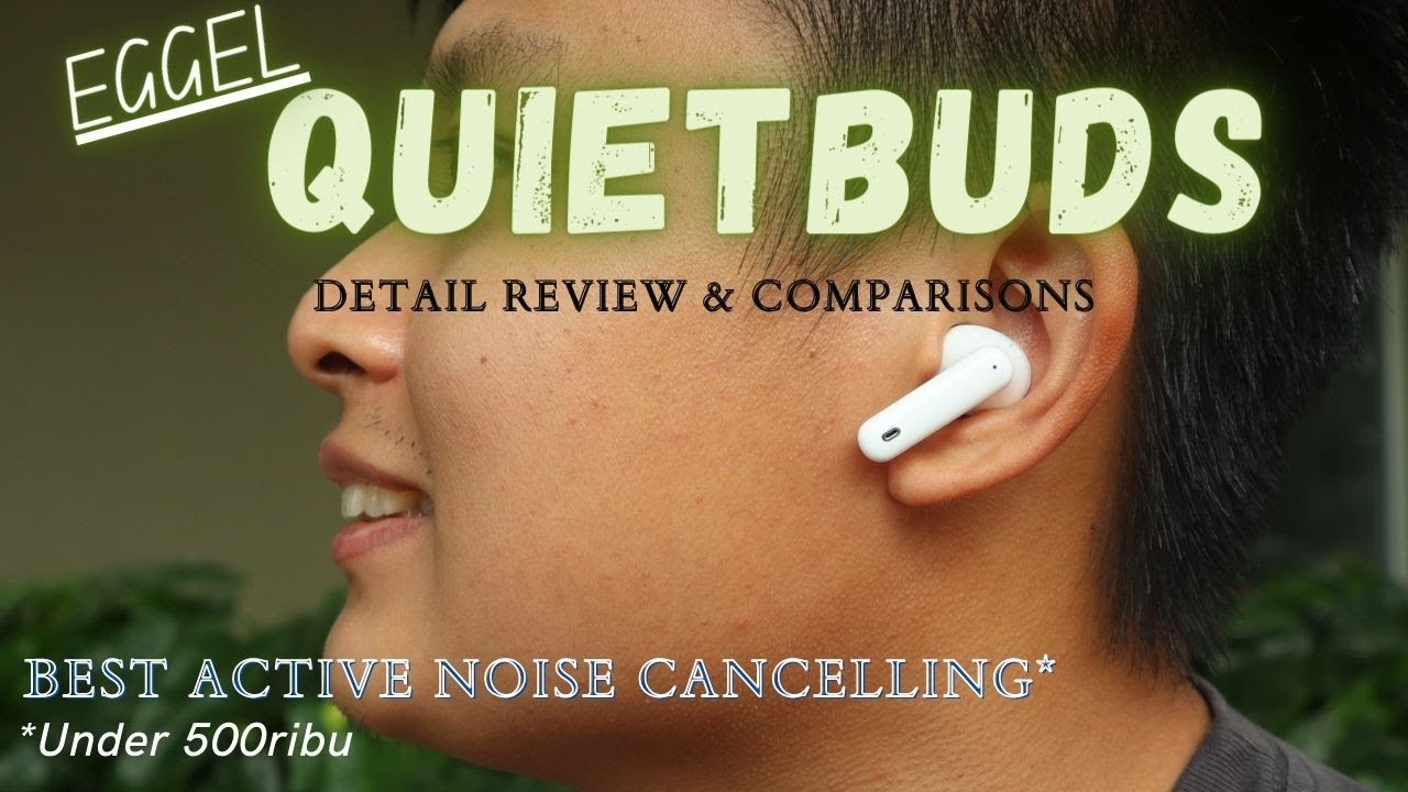 299ribuan - EGGEL QUIETBUDS ANC TWS Detail Review | Vs ANKER Life dot ...